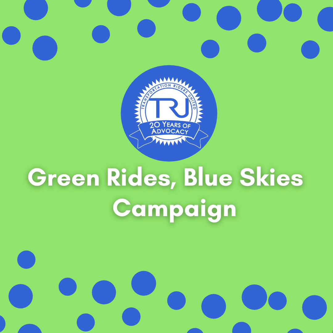 Green Rides Campaign basic - Transportation Riders United